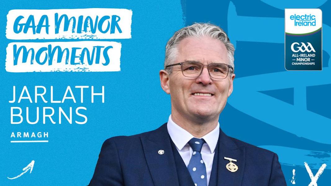 GAA President Jarlath Burns Features on Electric Ireland GAA Minor ...